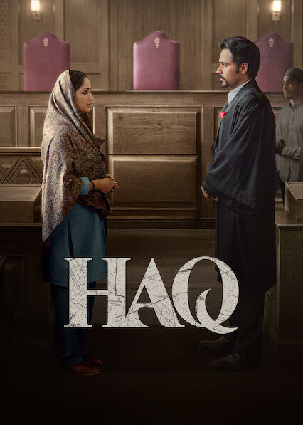Haq (2025) [Hindi] – 1080p, 720p – NF WEB-DL – DDP5.1 / AAC5.1 – 1.81GB ...